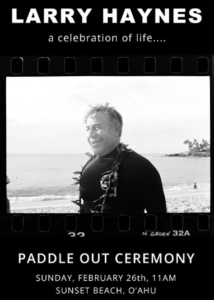 PADDLE OUT CEREMONY FOR BELOVED SURFING ICON, LARRY HAYNES…SUNDAY 11AM ...